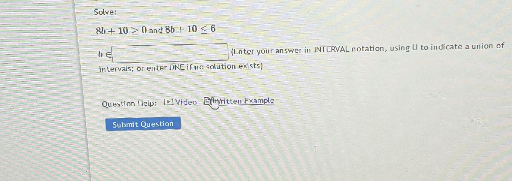 Solved Solve:8b+10≥0 ﻿and 8b+10≤6bin (Enter your answer in | Chegg.com
