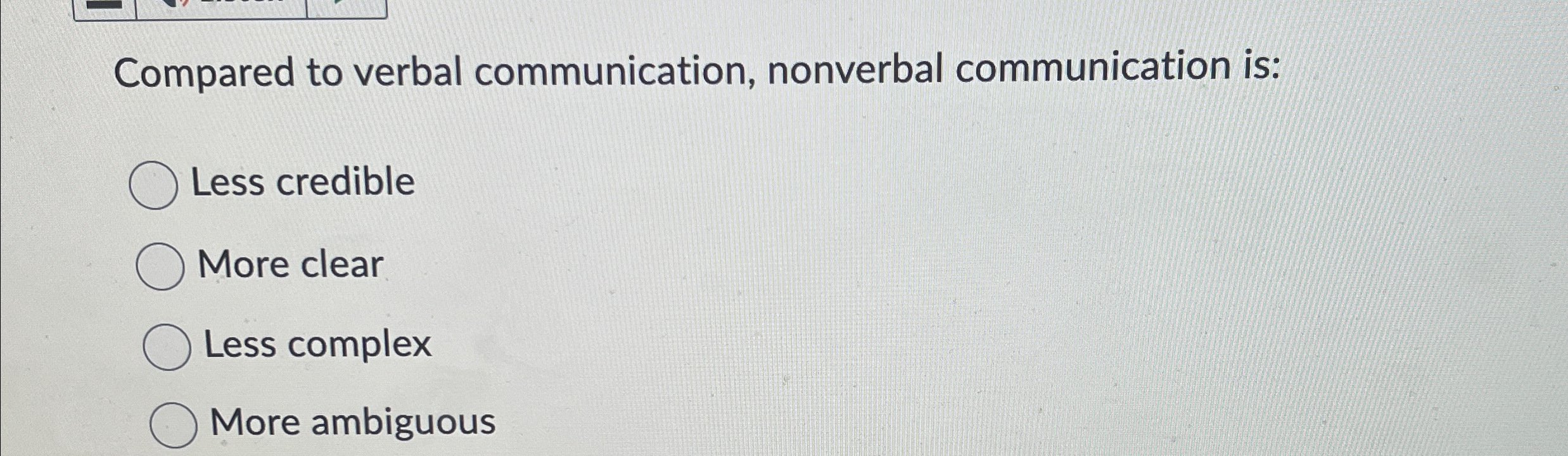 Solved Compared to verbal communication, nonverbal | Chegg.com