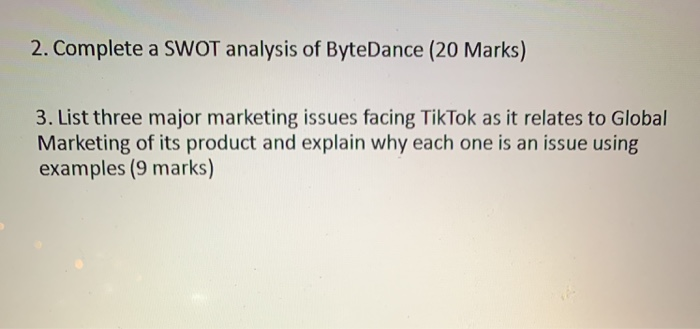 Solved 2. Complete a SWOT analysis of ByteDance (20 Marks) | Chegg.com