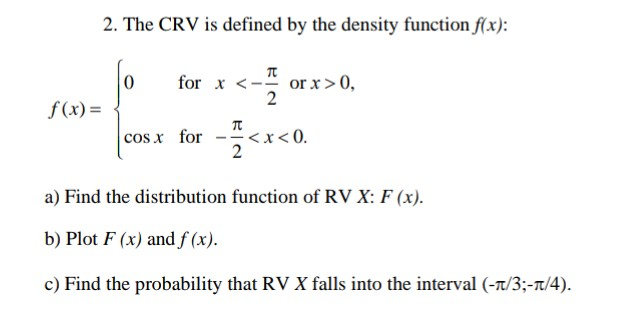 Solved 2. The CRV is defined by the density function f(x): 0 | Chegg.com
