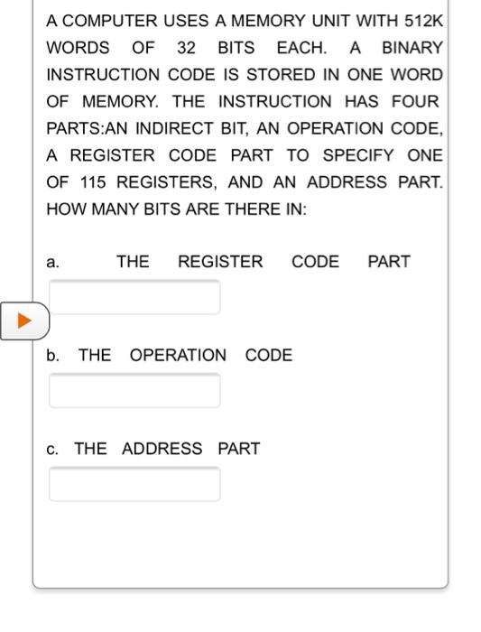 Solved A COMPUTER USES A MEMORY UNIT WITH 512K WORDS OF 32 | Chegg.com