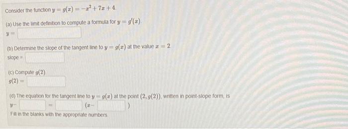 Solved Consider the function y=g(x)=−x2+7x+4. (a) Use the | Chegg.com