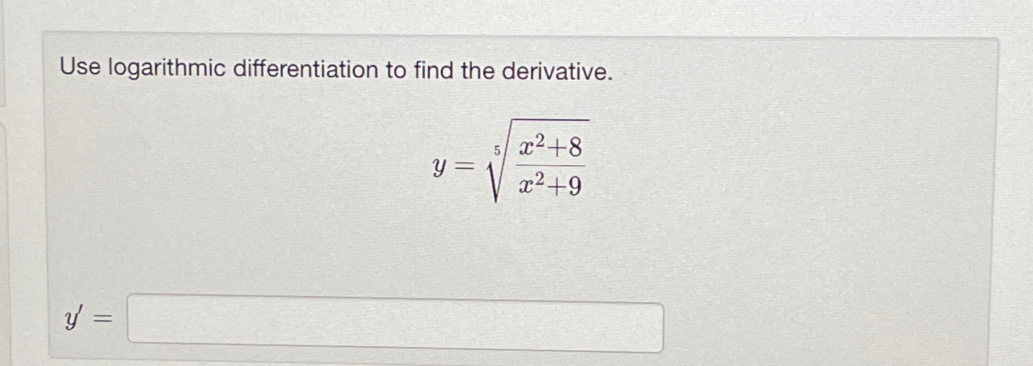 Solved Use logarithmic differentiation to find the | Chegg.com