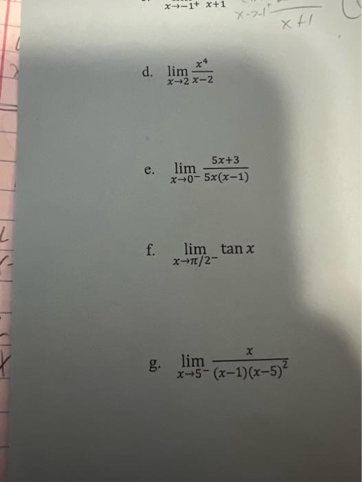 Solved d. limx→2x−2x4 e. limx→0−5x(x−1)5x+3 f. limx→π/2−tanx | Chegg.com