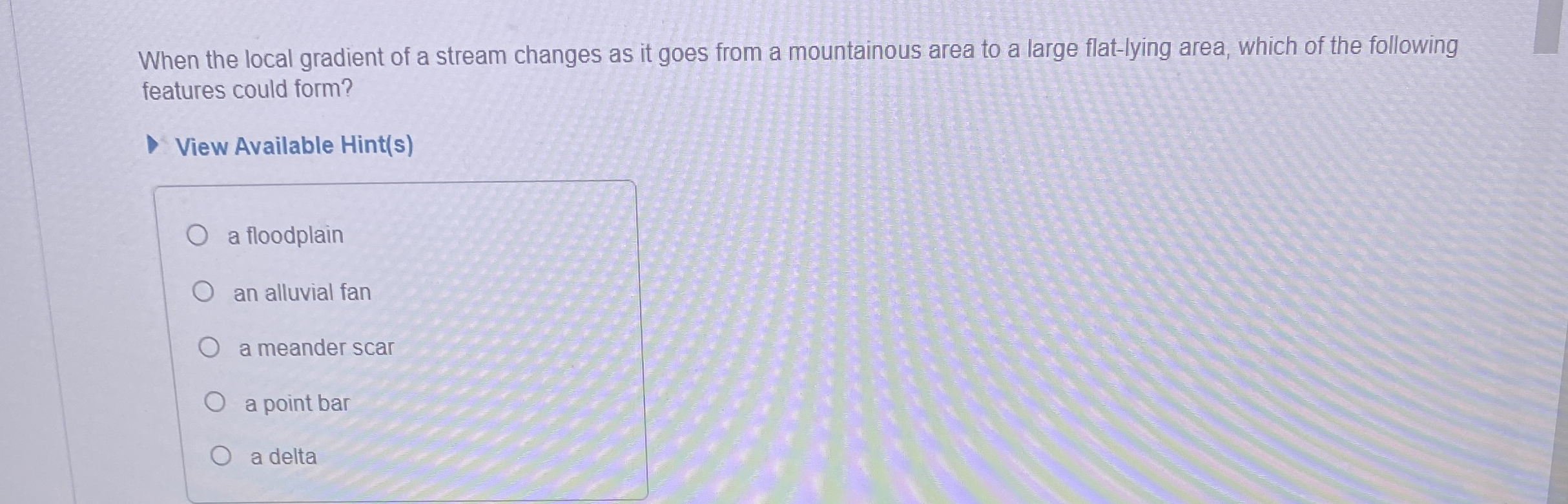Solved When the local gradient of a stream changes as it | Chegg.com