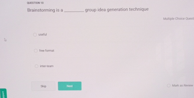 Solved QuEsTION 10Brainstorming is a group idea generation | Chegg.com