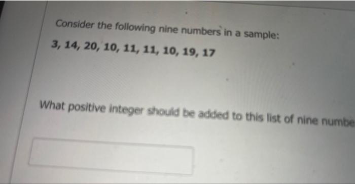 Solved Consider the following nine numbers in a sample: | Chegg.com Solved Consider the following nine numbers in a sample: | Chegg.com