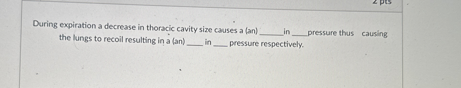 Solved During expiration a decrease in thoracic cavity size | Chegg.com