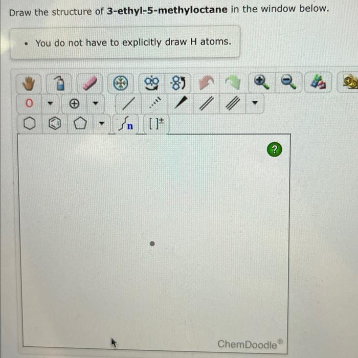 Solved Draw The Structure Of 3 Ethyl 5 Methyloctane In The