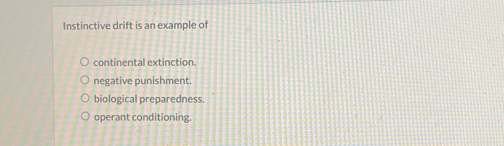 Solved Instinctive drift is an example ofcontinental | Chegg.com