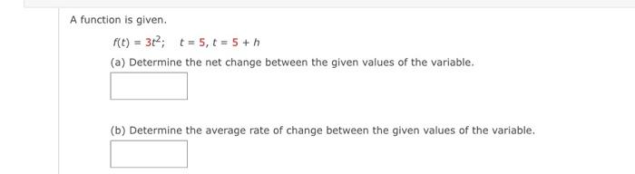Solved A function is given. f(t)=3t2;t=5,t=5+h (a) Determine | Chegg.com