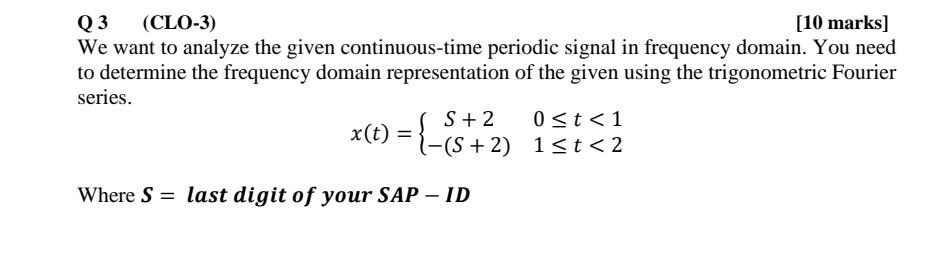 Solved Q3 (CL0-3) [10 marks] We want to analyze the given | Chegg.com