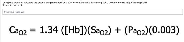 Solved Ca02=1.34([Hb])(SaO2)+(Pa02)(0.003) | Chegg.com