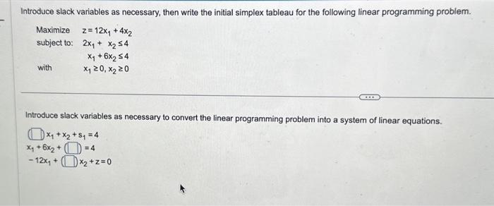 Solved Introduce slack variables as necessary, then write | Chegg.com