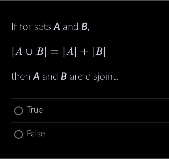 Solved If for sets A and B, ∣A∪B∣=∣A∣+∣B∣ | Chegg.com
