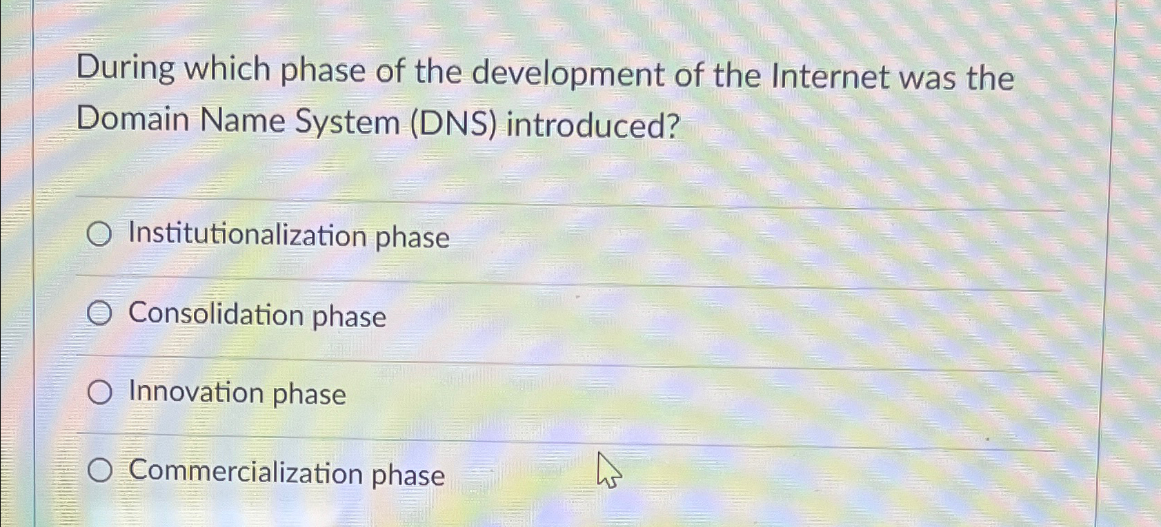 Solved During which phase of the development of the Internet | Chegg.com