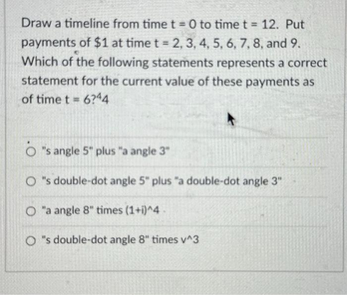 Solved Draw a timeline from time t=0 to time t=12. Put | Chegg.com