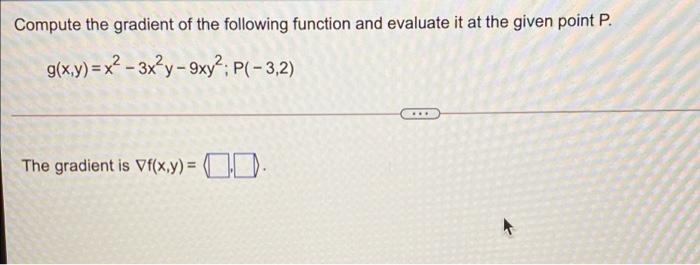 Solved Compute the gradient of the following function and | Chegg.com