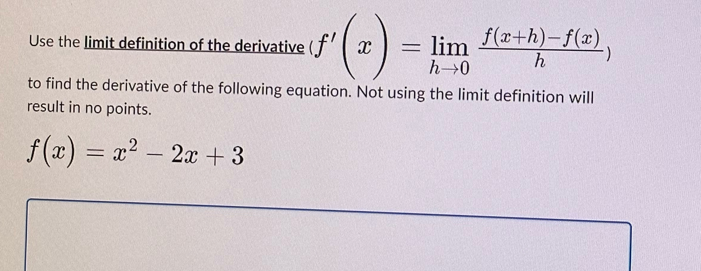 Solved Use the limit definition of the derivative ) ﻿to | Chegg.com