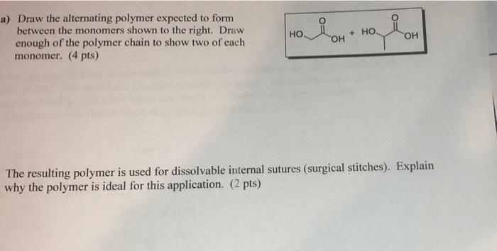 Solved a) Draw the alternating polymer expected to form | Chegg.com