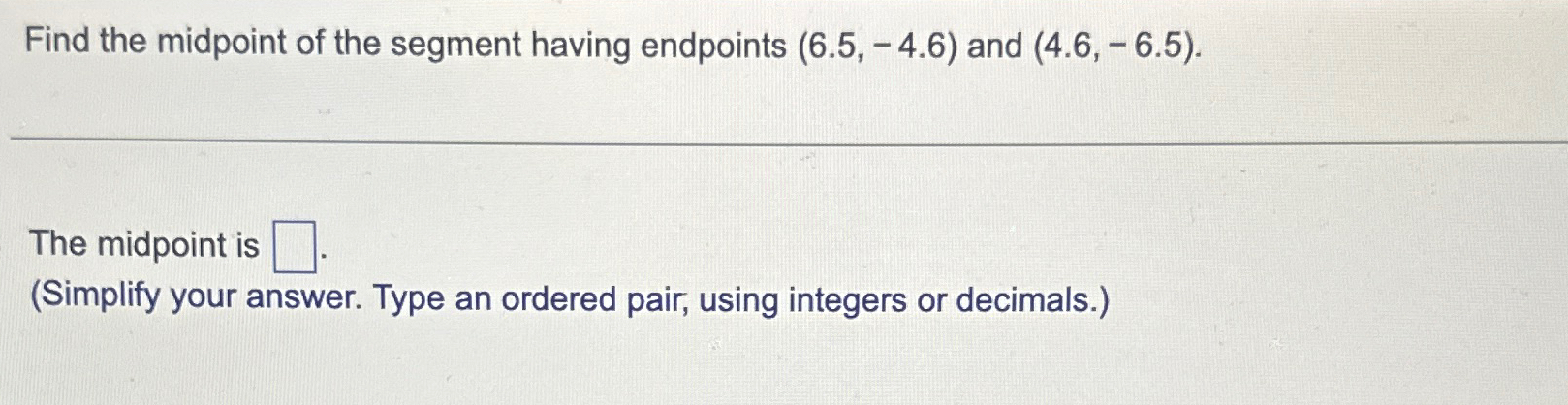 Solved Find the midpoint of the segment having endpoints | Chegg.com