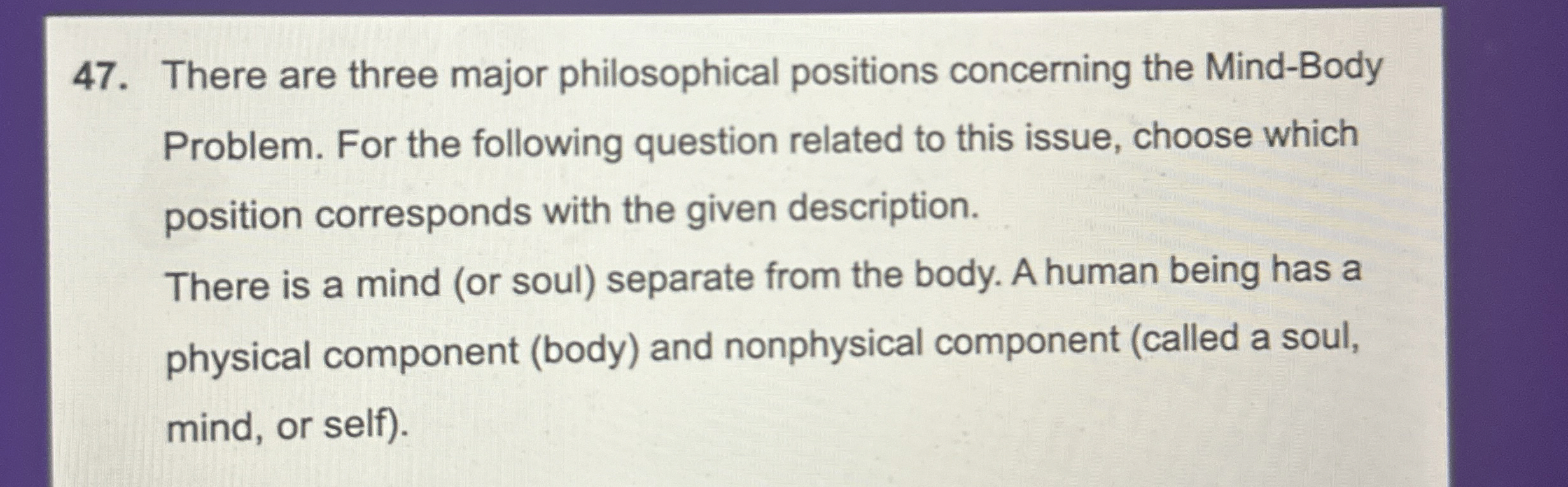 High Quality SOLUTION There are three major philosophical positions ...