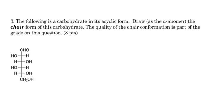 Solved 3. The following is a carbohydrate in its acyclic | Chegg.com