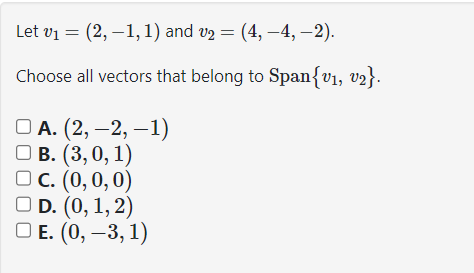 Solved Let v1=(2,-1,1) ﻿and v2=(4,-4,-2).Choose all vectors | Chegg.com