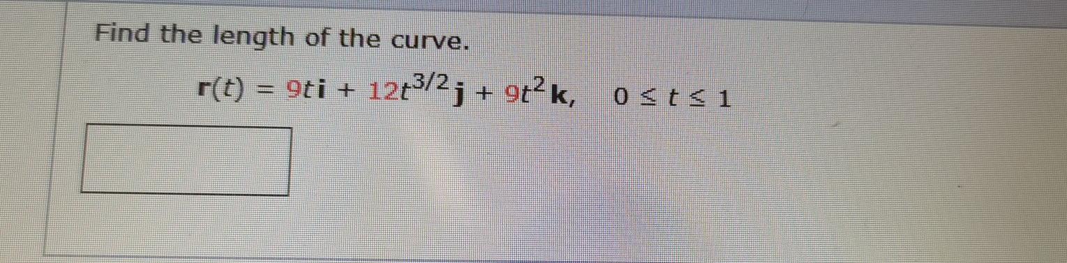 Solved Find the length of the curve. r(t) = 9ti + 1243/2; | Chegg.com