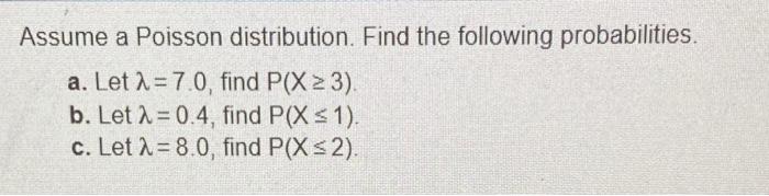 Solved Assume a Poisson distribution. Find the following | Chegg.com