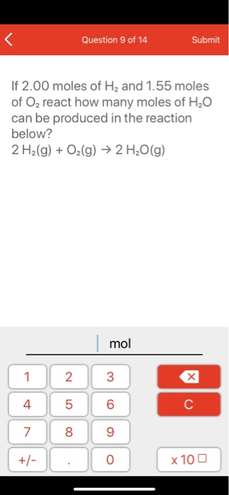 Solved Question 9 of 14 Submit If 2.00 moles of H2 and 1.55 | Chegg.com