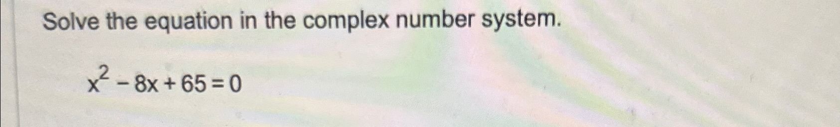 Solved Solve the equation in the complex number | Chegg.com