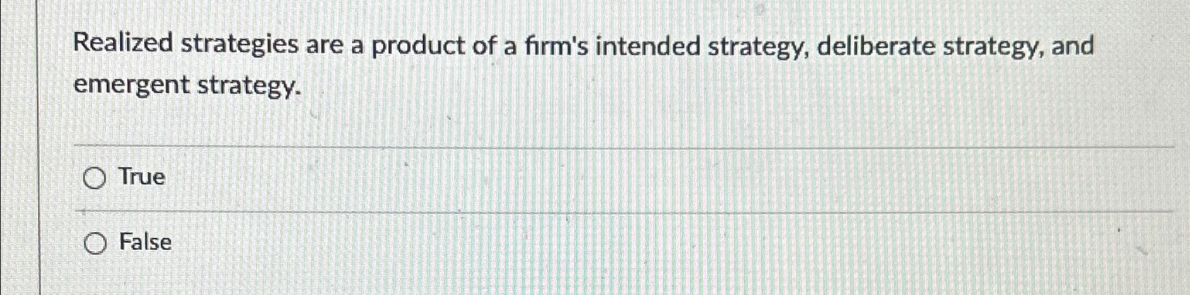 Solved Realized strategies are a product of a firm's | Chegg.com