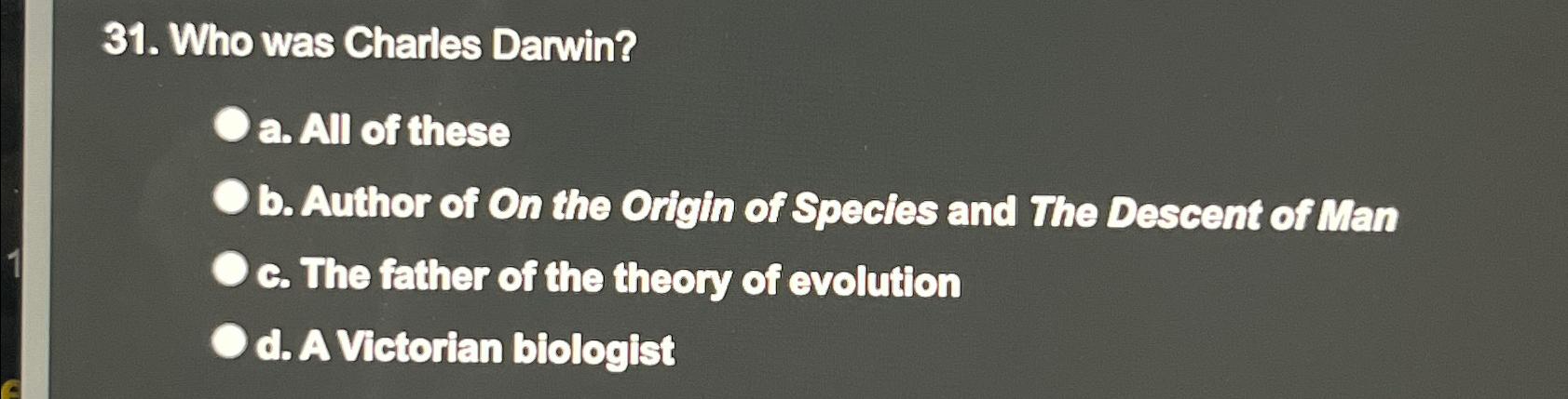 Solved Who was Charles Darwin?a. ﻿All of theseb. ﻿Author of | Chegg.com