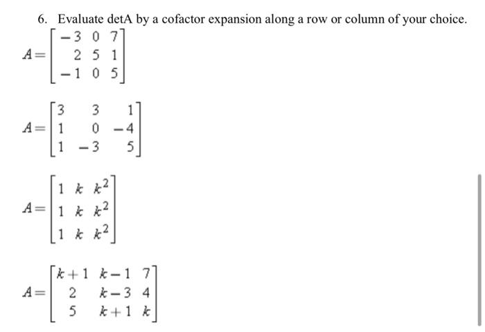 Solved 6. Evaluate detA by a cofactor expansion along a row | Chegg.com ...