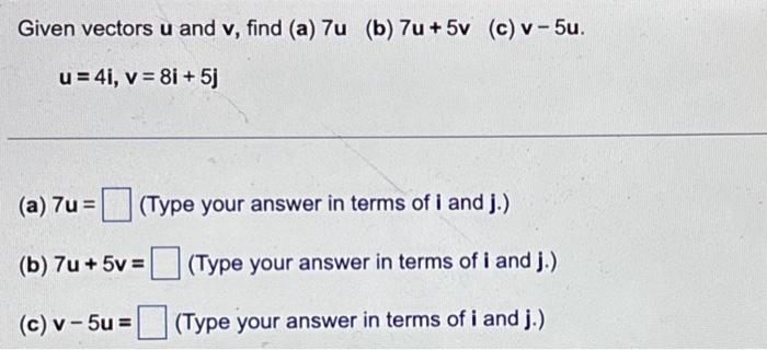 Solved Given vectors u and v, find (a) 7u (b) 7u+5v (c) | Chegg.com