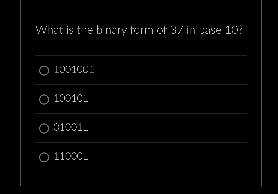 Solved What is the binary form of 37 ﻿in base | Chegg.com