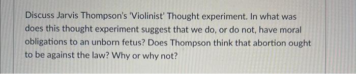 Discuss Jarvis Thompson's 'Violinist' Thought | Chegg.com