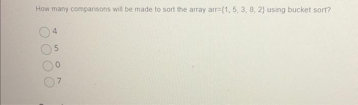 Solved How many comparisons will be made to sort the array | Chegg.com