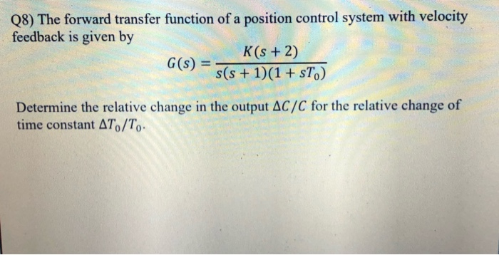 Solved Q8) The forward transfer function of a position | Chegg.com