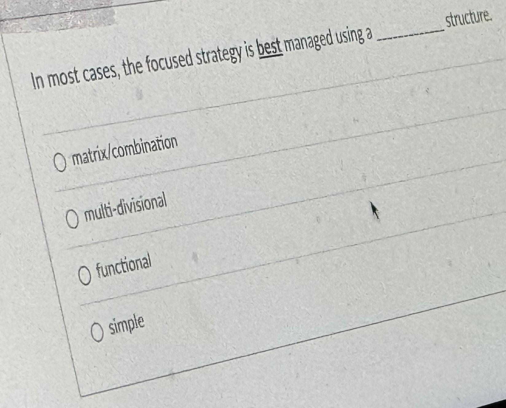 Solved In most cases, the focused strategy is best managed | Chegg.com