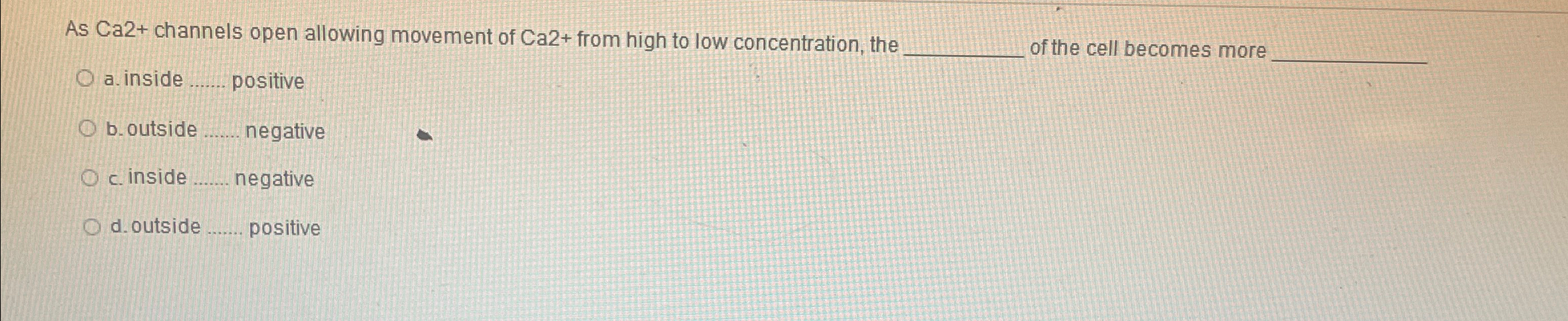 Solved As Ca2+ ﻿channels open allowing movement of Ca2+ | Chegg.com