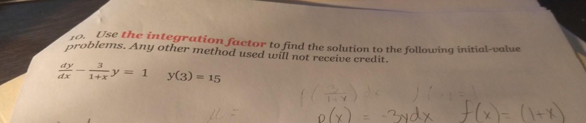 Solved 10. Use the integration factor to find the solution | Chegg.com