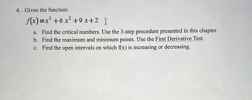 Solved 4. Given the function: f(x)=x3+6x2+9x+2 a. Find the | Chegg.com