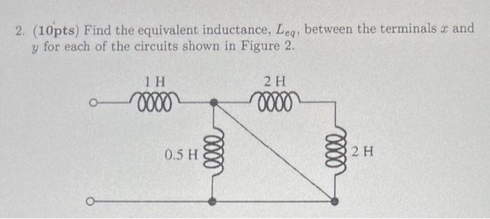 Solved 2. (10pts) Find the equivalent inductance, Leq, | Chegg.com