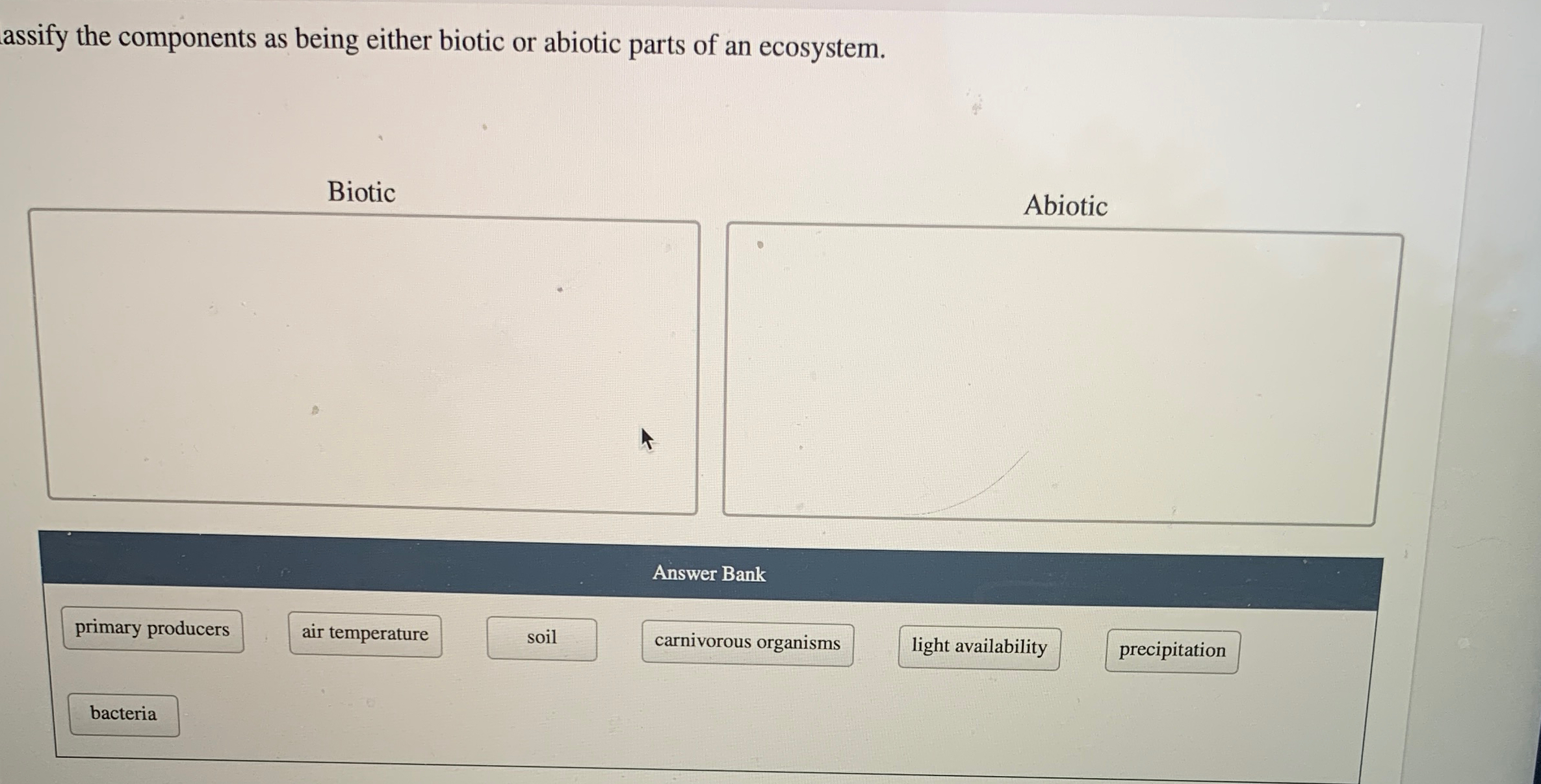 Solved assify the components as being either biotic or | Chegg.com