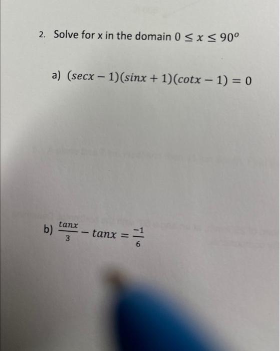 Solved 2. Solve for x in the domain 0≤x≤90∘ a) | Chegg.com