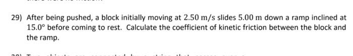 Solved 29) After being pushed, a block initially moving at | Chegg.com