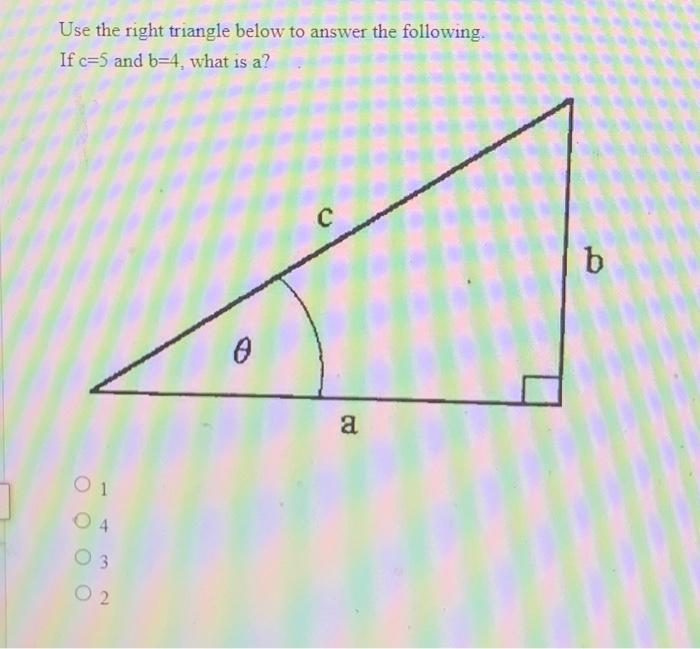 Solved Use the right triangle below to answer the following. | Chegg.com
