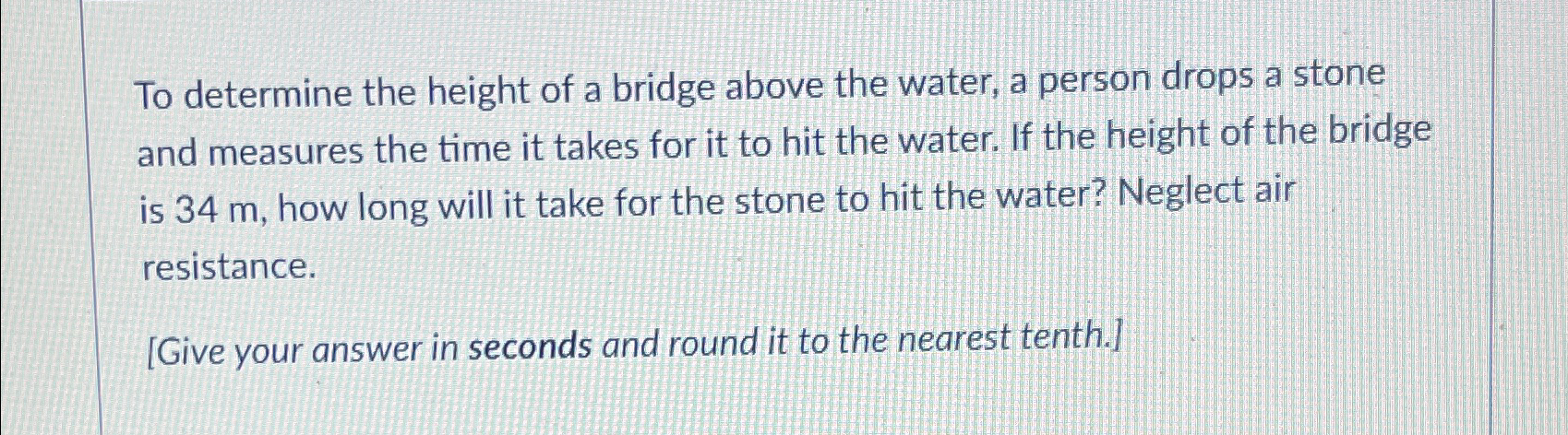 Solved To determine the height of a bridge above the water, | Chegg.com